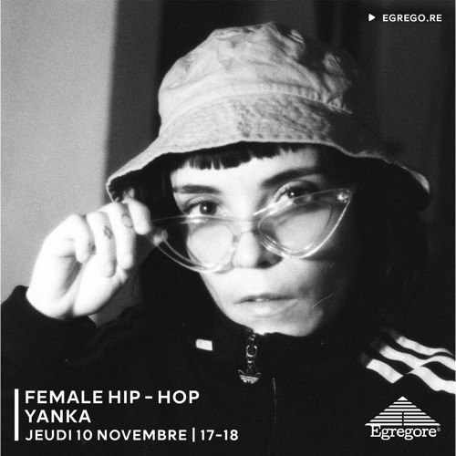 Stream Female Hip-Hop - Yanka (Novembre 2022) by Egregore Collective ...