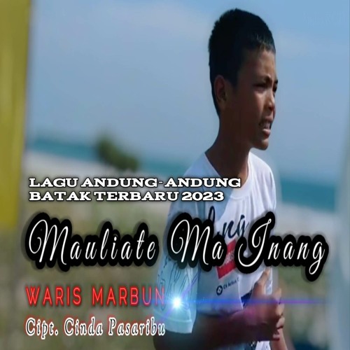 Stream MAULIATE MA INANG (Official) by WARIS MARBUN | Listen online for ...
