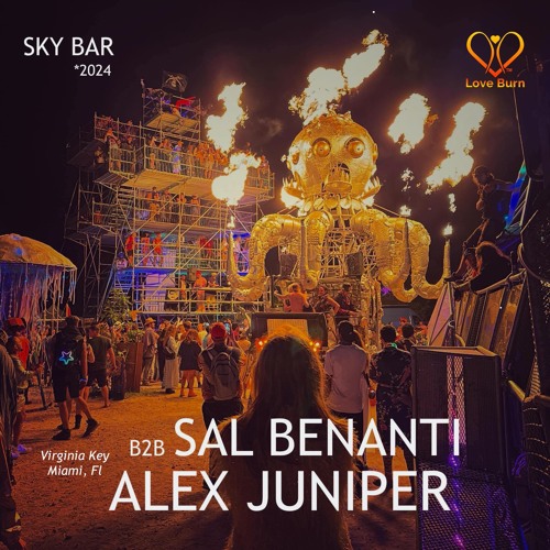 Stream Sal Benanti B2B Alex Juniper @ Love Burn 2024 by Alex Juniper ...