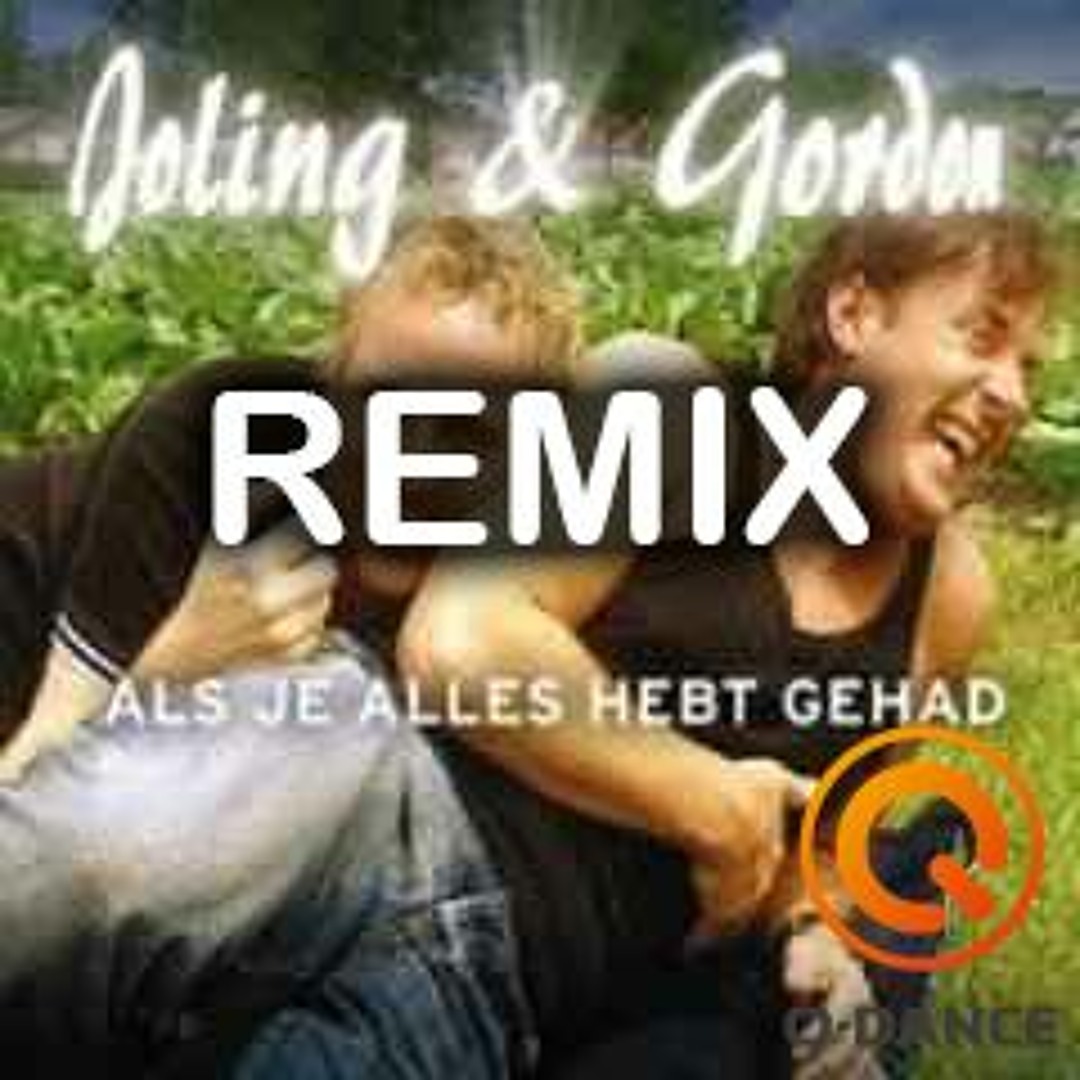 Stream Gerard Joling & Gordon - Als je Alles Hebt Gehad (Hardstyle ...