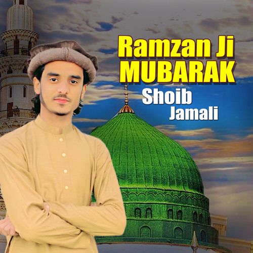 Stream Ramzan Ji Mubarak by Shoib Jamali | Listen online for free on SoundCloud