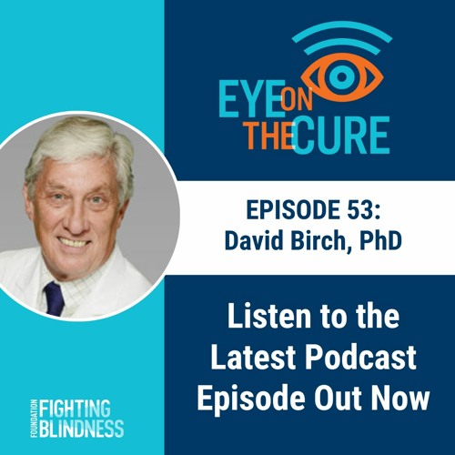 Stream episode Eye on the Cure Podcast | Episode 53: David Birch, PhD ...