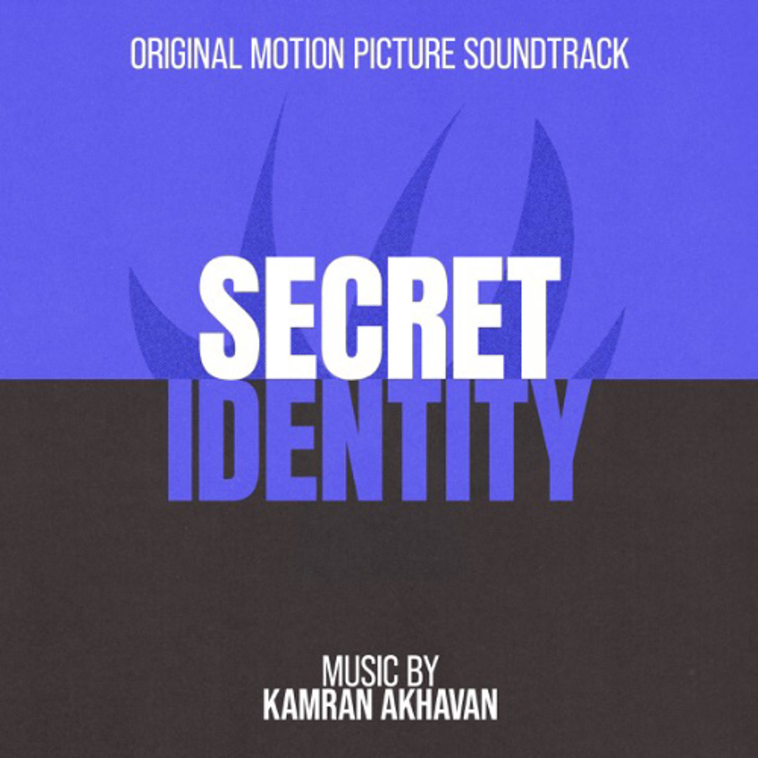 Stream Kamran Akhavan | Listen to Secret Identity (Original Motion ...
