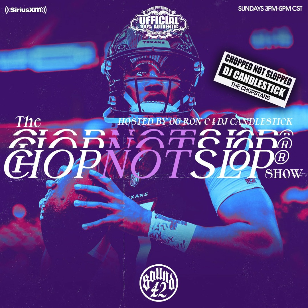 Stream "THE CHOPNOTSLOP SHOW": EPISODE 111 ON #SOUND42 #SIRIUSXM # ...