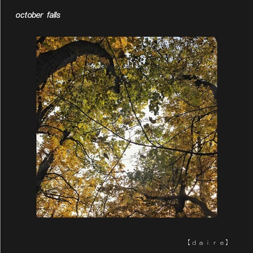 Stream October Falls by daire | Listen online for free on SoundCloud