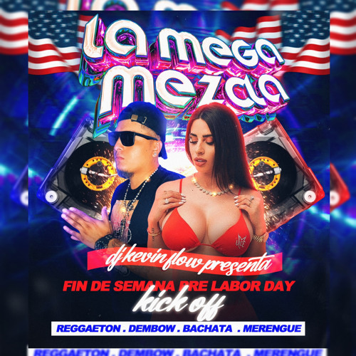 Stream LA MEGA MEZCLA FIN DE SEMANA PRE LABOR DAY WEEKEN KICK OFF MIX by DJ KEVIN FLOW OFICIAL # ...