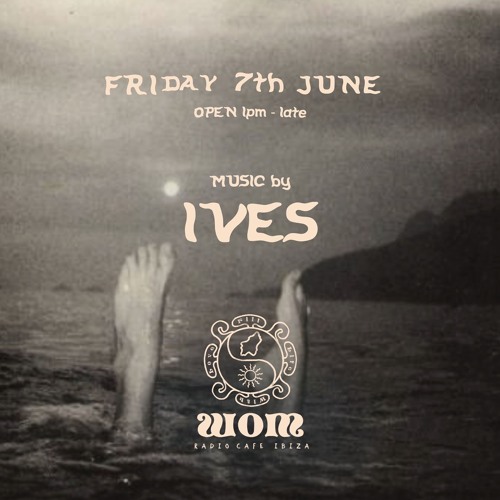 Stream IVES Live at WOM Ibiza Friday 7th June 2024 by IVES | Listen ...