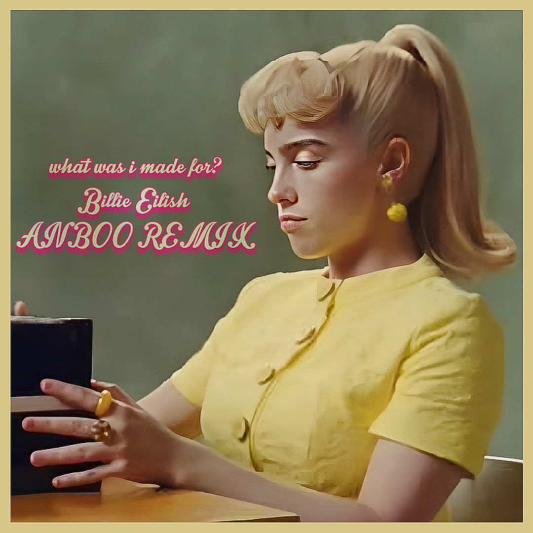 Stream What was i made for ~(REMIX)~ Billie Eilish by ANBOO | Listen ...