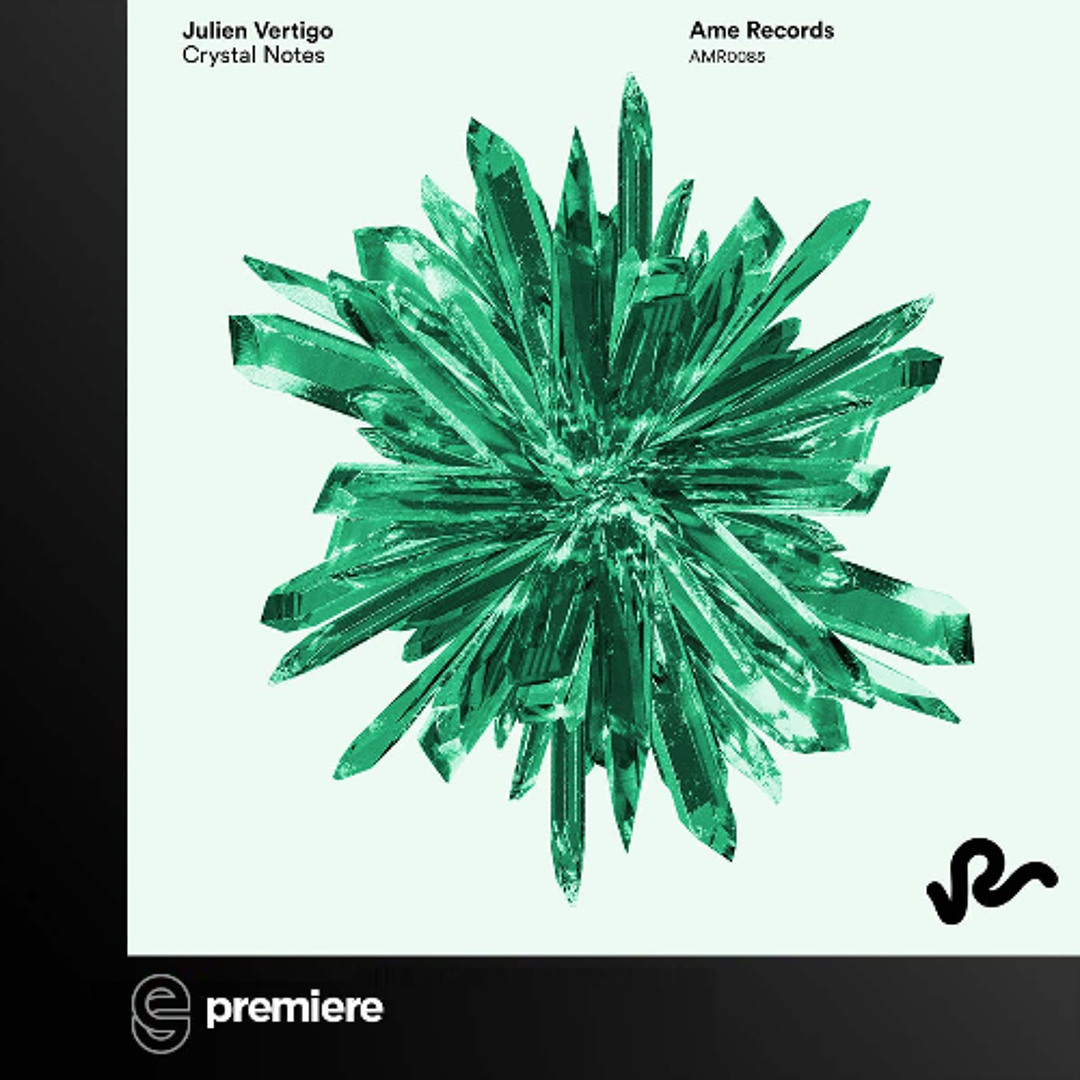 Stream Premiere: Julien Vertigo - Crystal Notes - Ame Records by ...