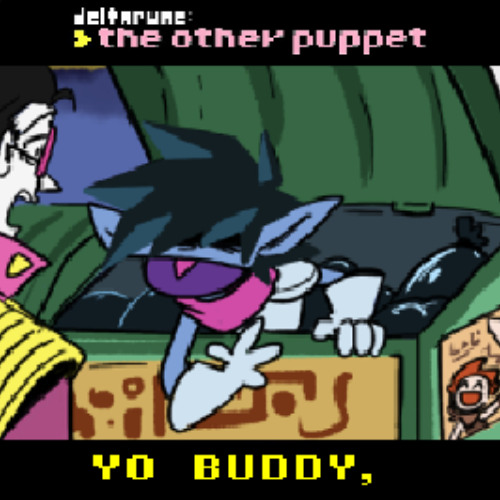 Stream (Cover) YO BUDDY, - [Deltarune: The Other Puppet] by spunchy ...