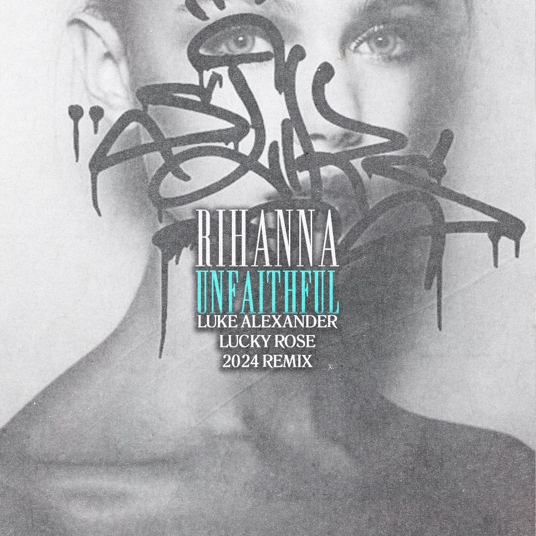 Stream rihanna - unfaithful (luke alexander x lucky rose remix) PITCHED ...
