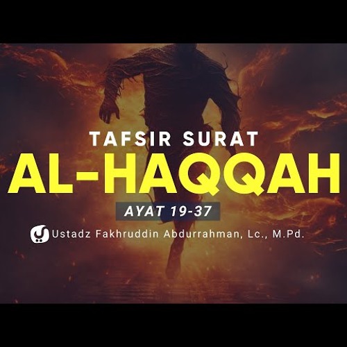 Stream Tafsir Surat al Haqqah Ayat 19-37 - Ustadz Fakhruddin Abdurrahman, Lc., M.Pd. by Kajian ...
