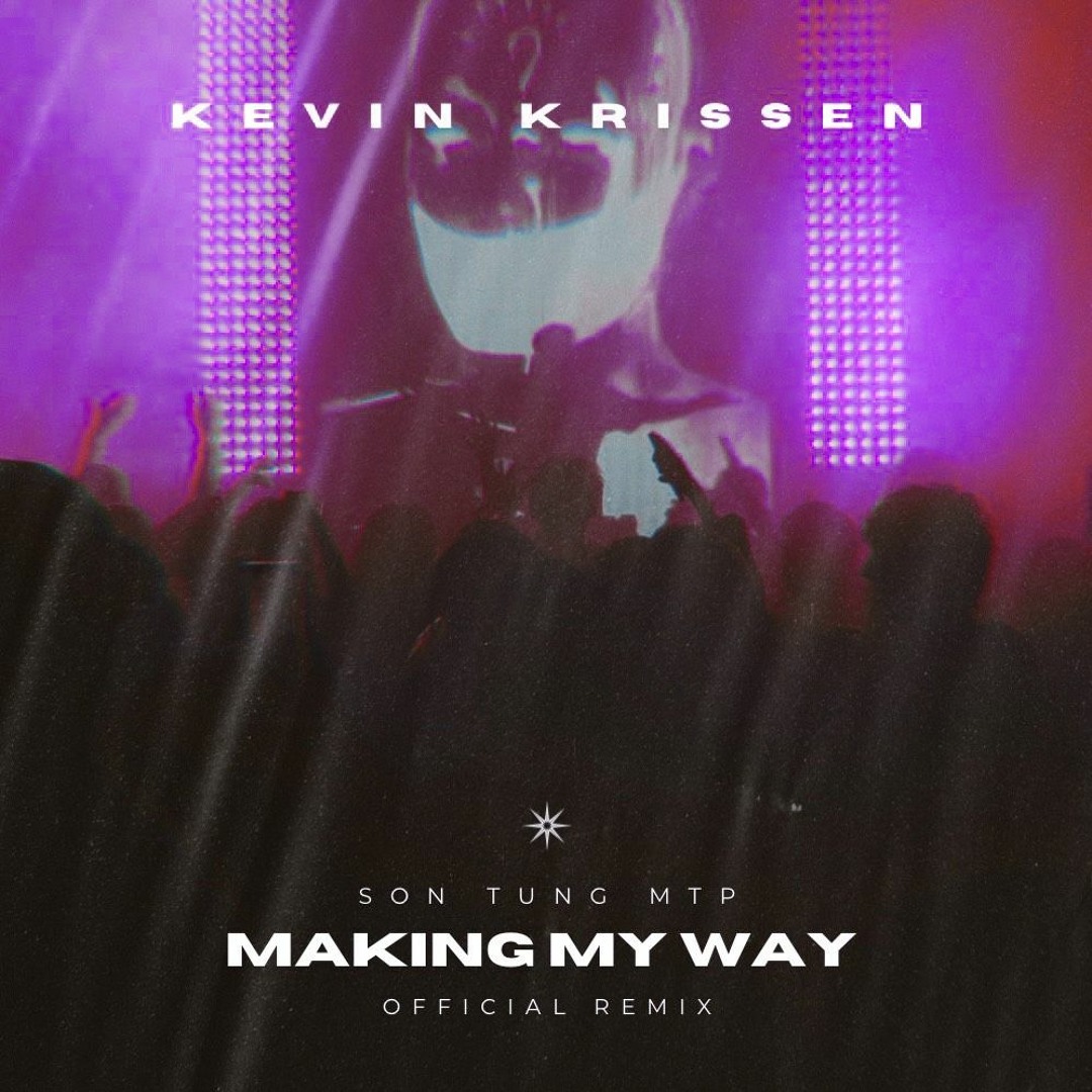 Stream Son Tung M-TP - Making My Way (Kevin Krissen Official Remix ...
