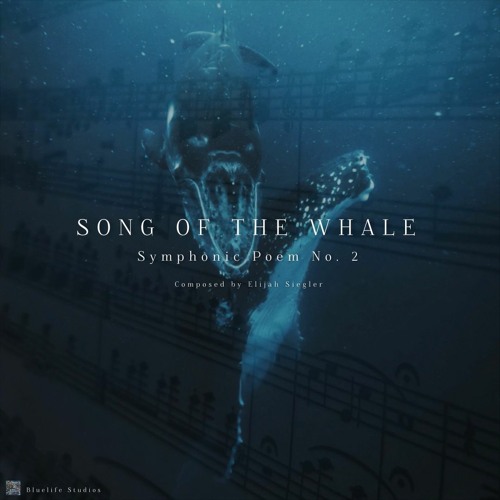 Stream Symphonic Poem No. 2 Song Of The Whale by Elijah Siegler ...
