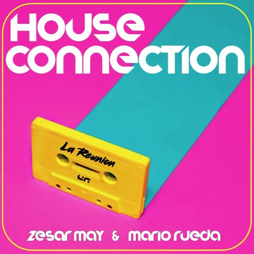 Stream HOUSE CONNECTION-ZESAR MAY VS MARIO RUEDA by La Reunión VLC ...