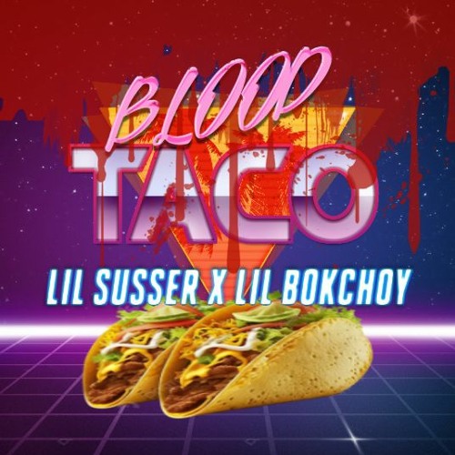 Stream Blood Taco (On the Toilet at 3 AM Remix) by Lil' Susser | Listen ...