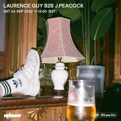 Stream Laurence Guy B2B J. Peacock - 24 September 2022 by Rinse FM ...