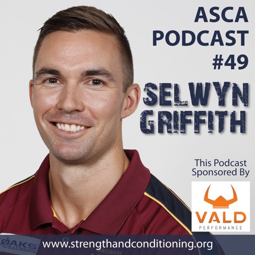Stream episode ASCA Podcast #49 - Selwyn Griffith by Australian Strength & Conditioning ...