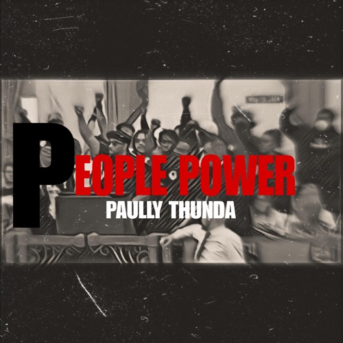 Stream People Power by Paully Thunda | Listen online for free on SoundCloud