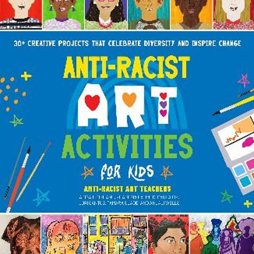 Stream #^Ebook 📖 Anti-Racist Art Activities for Kids: 30+ Creative ...