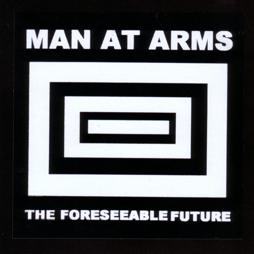 Stream The Foreseeable Future by Man At Arms | Listen online for free on SoundCloud