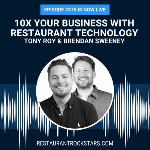Stream episode 375. Using Restaurant Technology to 10X your Business ...