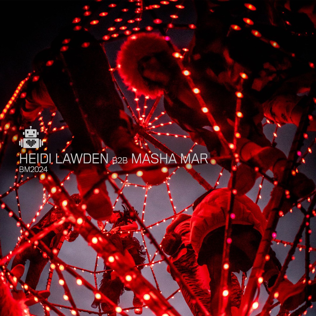 Stream Heidi Lawden B2B Masha Mar - Robot Heart - Burning Man 2024 by ...