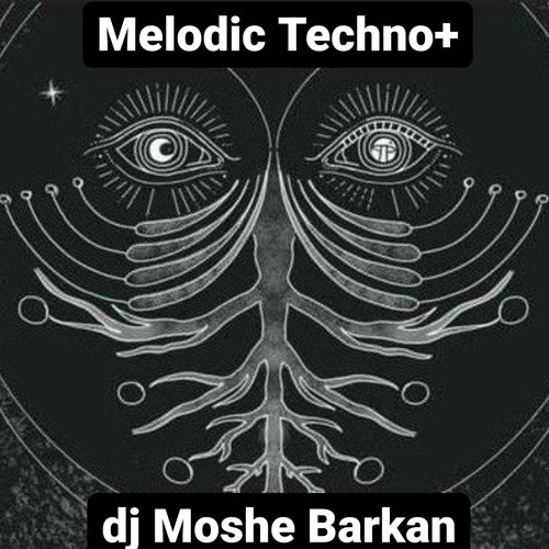 Stream Melodic Techno+ Nov-2022 - dj Moshe Barkan Mixed Set by dj Moshe ...