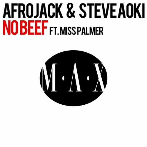 Stream Afrojack & Steve Aoki - No Beef (M A X Remix) by M A X | Listen ...