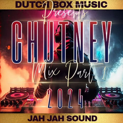 Stream CHUTNEY MIX 2024 PART 1 by JahJahSound DutchieKilla | Listen ...