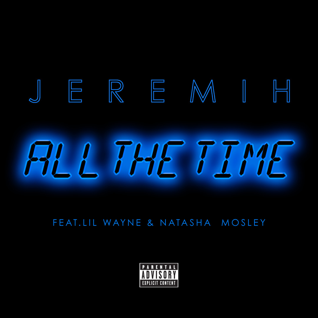Stream All The Time (feat. Lil Wayne & Natasha Mosley) by Jeremih ...