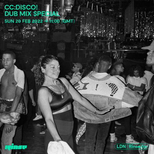 Stream CC:DISCO! Dub Mix Special - 20 February 2022 by Rinse FM ...