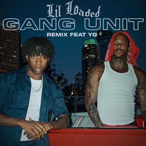 Listen to Gang Unit (Remix) [feat. YG] by Lil Loaded in Ayy, dance to ...