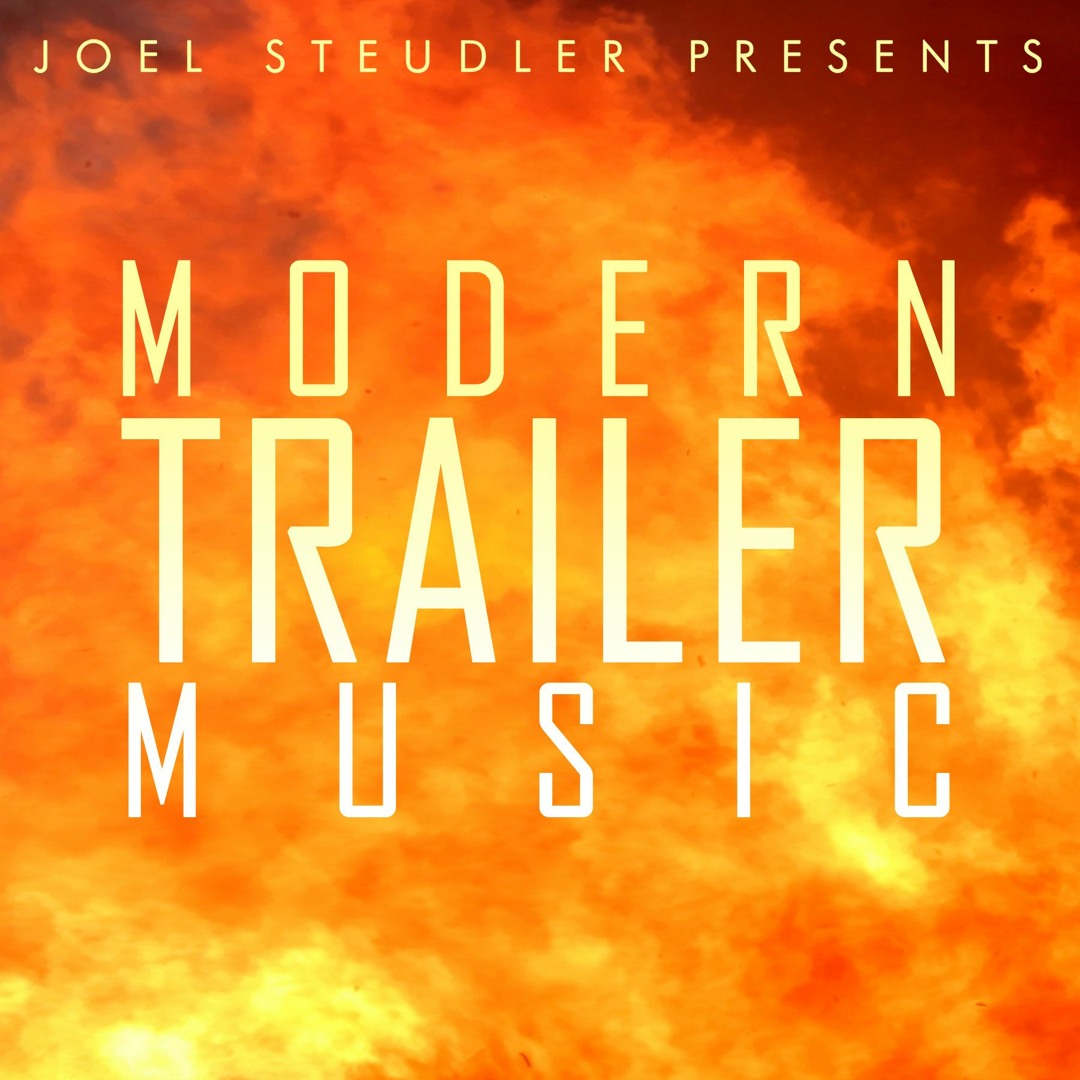 Stream Joel Steudler | Listen to Modern Trailer Music playlist online ...