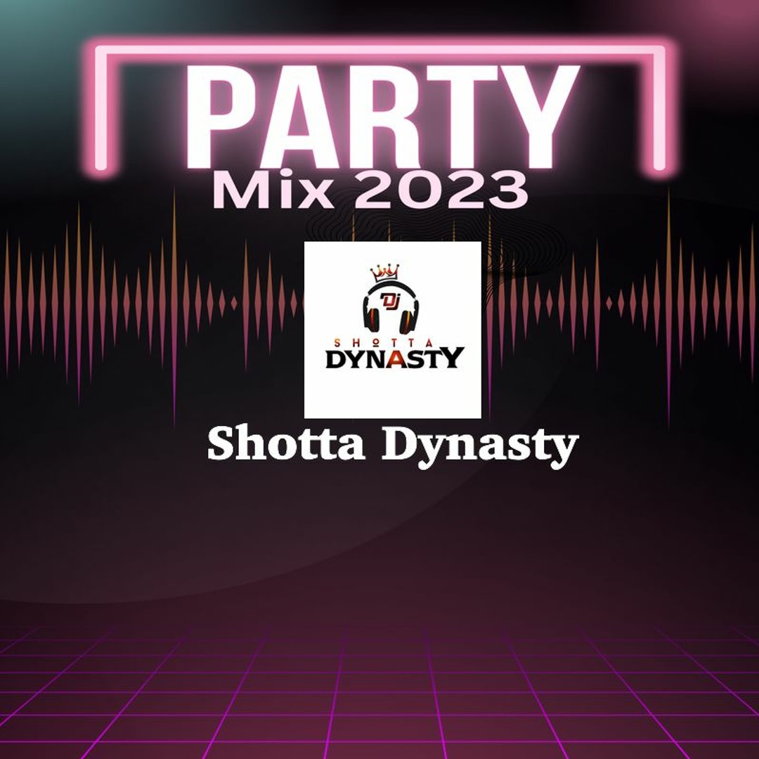 Stream Party Mix 2023 by Shotta Dynasty | Listen online for free on ...