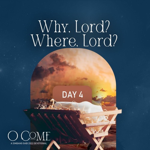 Stream Why, Lord? Where, Lord? | O Come Simbang Gabi Day 4 by The Feast ...