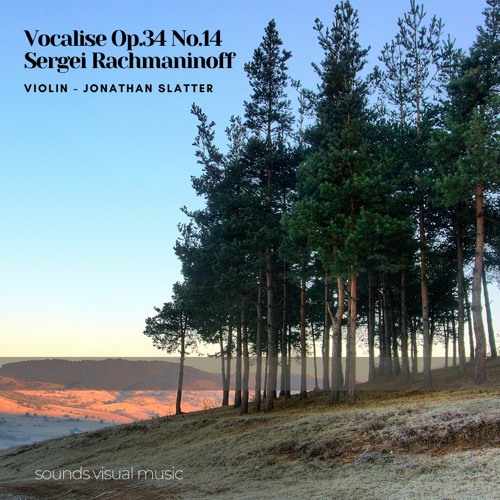 Stream Jonathan Slatter violin: Vocalise, Op. 34 No. 14, Sergei ...