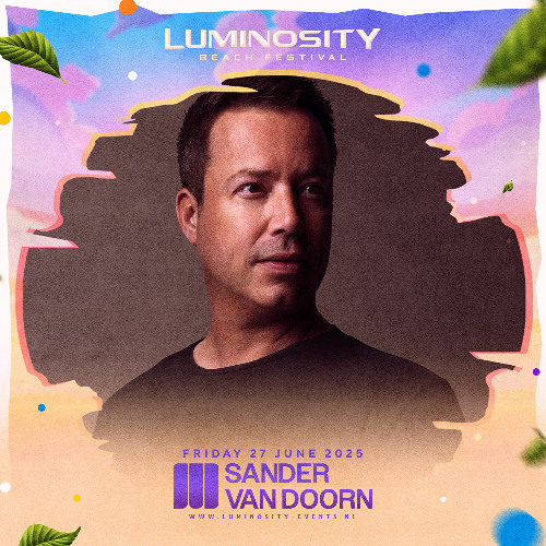 Stream Sander van Doorn @ Luminosity Beach Festival 2025 by Luminosity ...