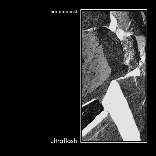 Stream HRA PODCAST 102 // ULTRAFLASH by HRA BERLIN | Listen online for free on SoundCloud