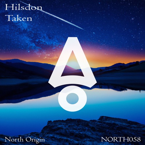 Listen to Hilsdon - Taken - Edit by North Origin Records in Official ...