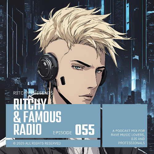 Ritchy - RITCHY & Famous Radio 055 2025-01-14
