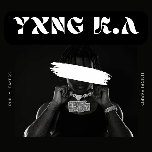 Stream PHILLY LEAKERS | Listen to YXNG K.A UNRELEASED playlist online ...