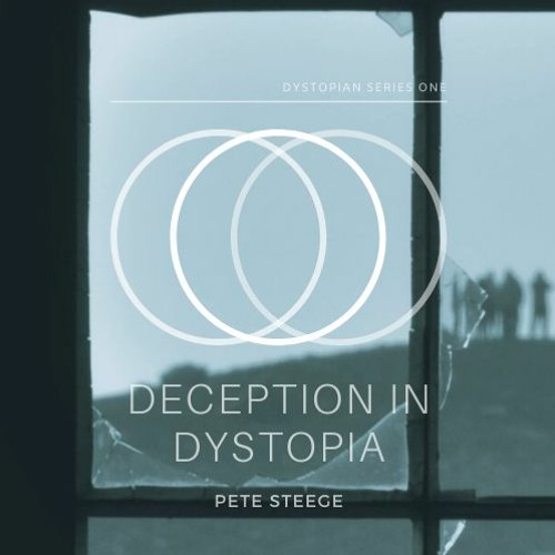 Stream Deception in Dystopia by Pete Steege | Listen online for free on SoundCloud
