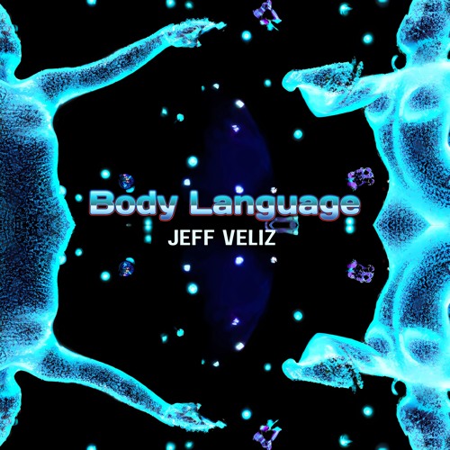 Stream Body Language ( Free Download ) Jeff Veliz by JEFF VELIZ ...
