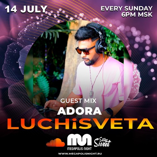 Stream ADORA Guest Mix - LUCHiSVETA By Sistersweet by LUCHiSVETA ...