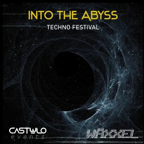Stream INTO THE ABYSS TECHNO FESTIVAL 06/08/2022 - 07/08/2022 ...