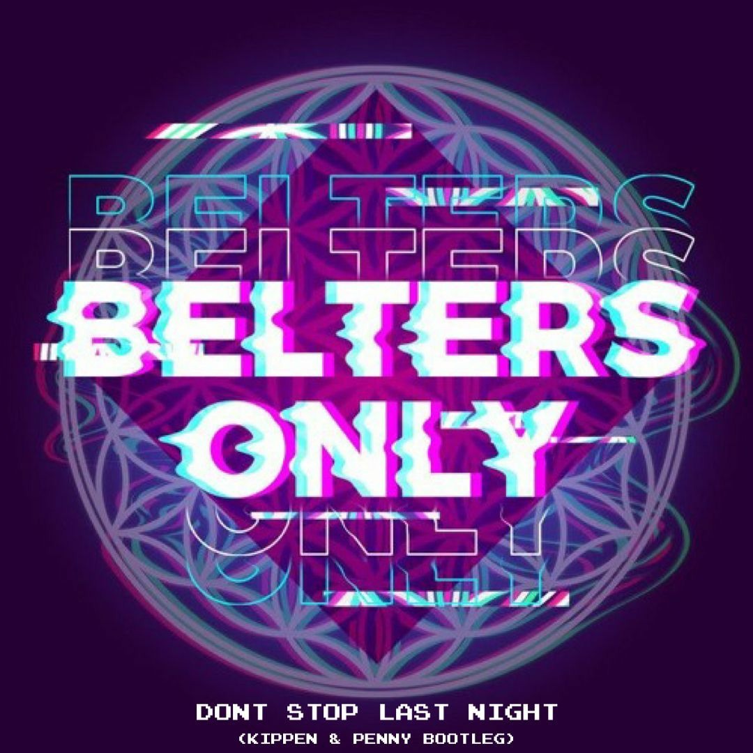 Stream Belters Only - Dont Stop Last Night (Kippen & Penny Bootleg) by ...