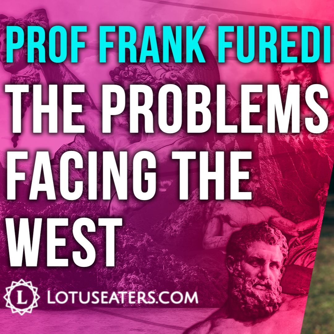 Stream Interview with Professor Frank Furedi by LotusEaters.com ...
