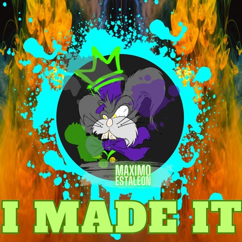 Stream Maximo Estaleon - I Made It by Maximo Estaleon | Listen online ...