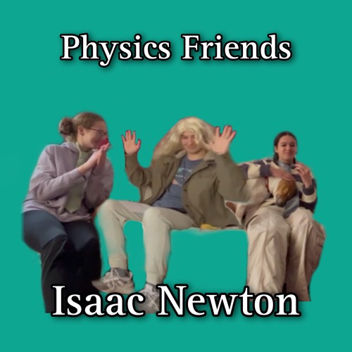 Stream episode Isaac Newton || ISB Physics Friends Podcast by ISB ...